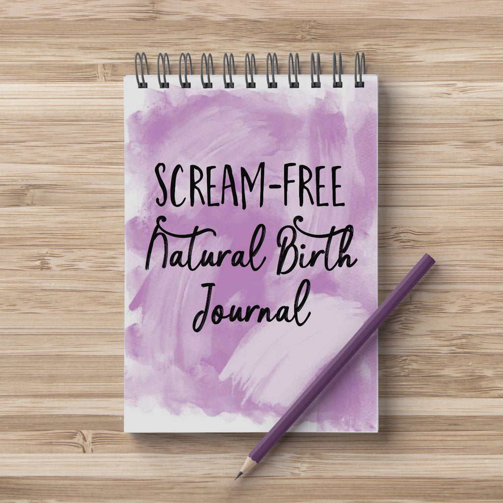 Scream-free Natural Birth Journal – Pint-sized Treasures